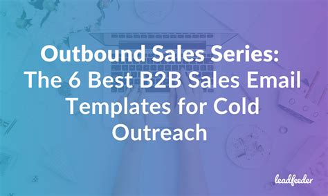 The 6 Best B2b Sales Email Templates For Cold Outreach