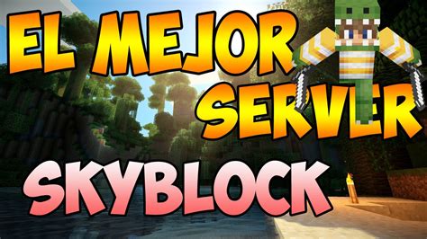 Minecraft Skyblock El Mejor Server De Skyblock No Premium 17x 18