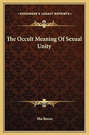 Buy The Occult Meaning Of Sexual Unity Book Online At Low Prices In India The Occult Meaning