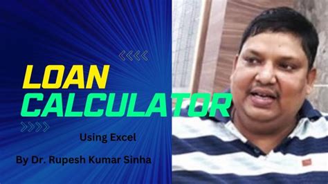 Loan Calculator And Amortization Schedule Using Excel Dr Rupesh Kumar Sinha