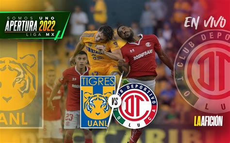 Tigres Vs Toluca Partido De J13 Liga Mx 2022 Resumen Grupo Milenio