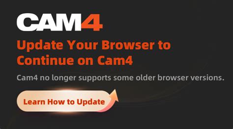 Update Your Browser To Continue On Cam4 Cam101
