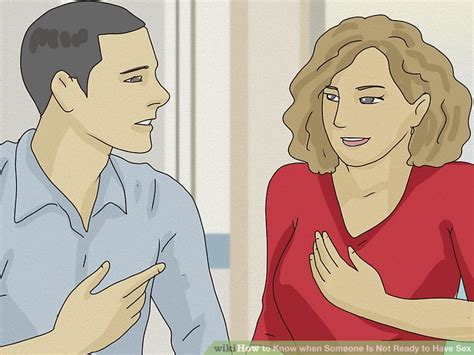 Ways To Know When Someone Is Not Ready To Have Sex WikiHow