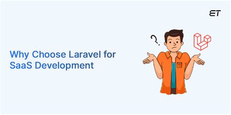 Key Reasons To Choose Laravel For SaaS App Development