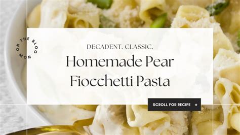Homemade Pear Fiocchetti Pasta With Brown Butter Sage Sauce