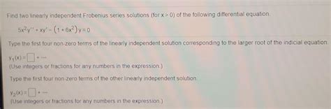 solved find two linearly independent frobenius series
