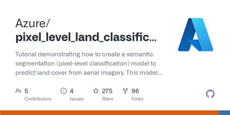 Github Azurepixellevellandclassification Tutorial Demonstrating How To Create A Semantic
