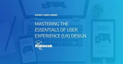 Mastering The Essentials Of User Experience Ux Design