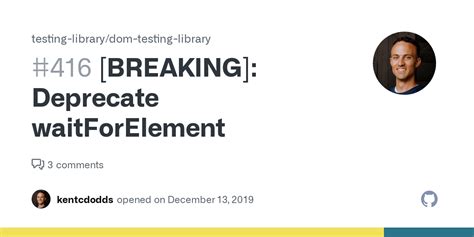 Breaking Deprecate Waitforelement · Issue 416 · Testing Librarydom Testing Library · Github