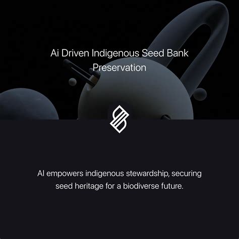 Ai Driven Indigenous Seed Bank Preservation → Scenario