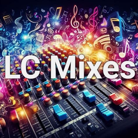 Lc Mixes Youtube