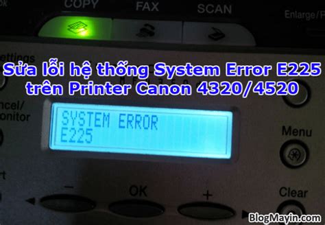 Sửa Lỗi Hệ Thống System Error E225 Trên Printer Canon 43204520 Blog
