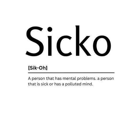 Sicko Dictionary Definition Kaigozen Digital Art And Ai Humor And Satire Signs And Sayings Artpal