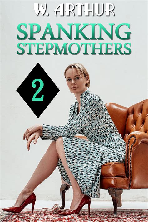 Spanking Stepmothers 2 An Fm Story Collection By W Arthur Goodreads