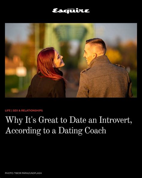 Esquire Heres Why Its Great To Date An Introvert According To A Dating Coach Esquire Heres Why Its Great To Date An Introvert According To A Dating Coach