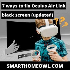 Ways To Fix Oculus Air Link Black Screen Updated SmartHomeOwl