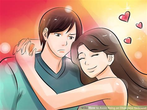 18 Ways To Avoid Being An Obsessive Girlfriend Wikihow