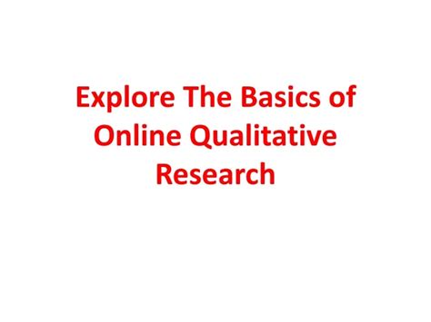 Ppt Explore The Basics Of Online Qualitative Research Powerpoint Presentation Id 13115639