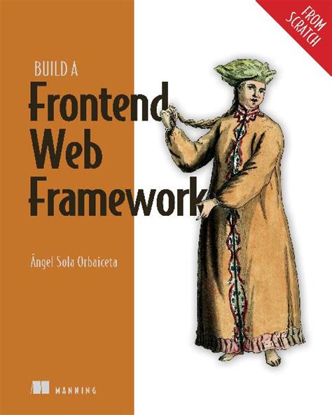 2 vanilla javascript—like in the old days · build a frontend web framework from scratch