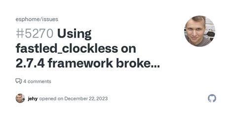 Using Fastledclockless On 274 Framework Broken In Esphome 202312 · Issue 5270 · Esphome