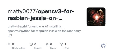 Github Matty Opencv For Rasbian Jessie On Raspberry Pi Pretty Straight Forward Way Of