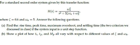 Solved For A Standard Second Order System Given By This