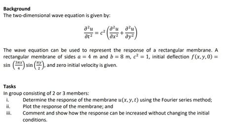Solved Background The Two Dimensional Wave Equation Is Given
