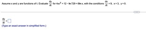 Solved Assume X And Y Are Functions Of T Evaluate Dtdy For Chegg Com