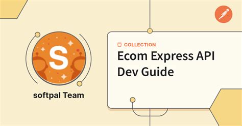 Ecom Express Api Dev Guide Get Started Postman Api Network