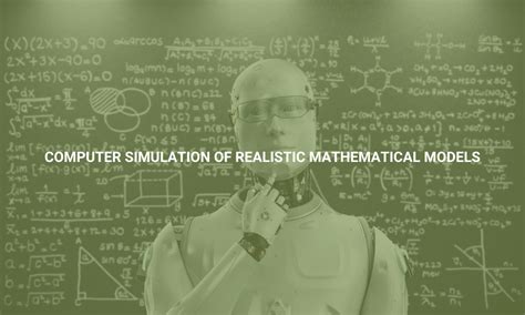 Computer Simulation Of Realistic Mathematical Models