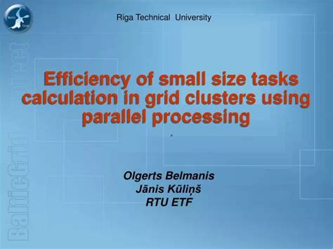 Ppt Efficiency Of Small Size Tasks Calculation In Grid Clusters Using Parallel Processing