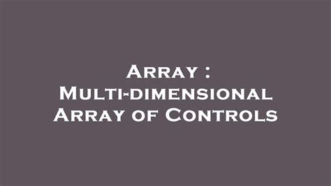 Array Multi Dimensional Array Of Controls Youtube