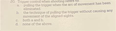 Solved Trigger Control When Shooting Refers To A Pulling Chegg Com