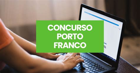 Concurso Prefeitura De Porto Franco Ma Edital E Inscrições Até R 4
