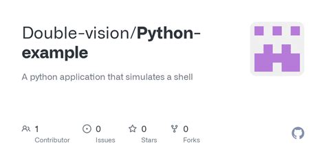 GitHub Double Vision Python Example A Python Application That Simulates A Shell