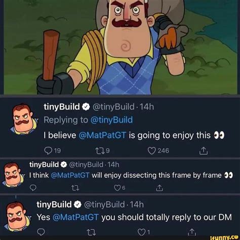 Tinybuild Tinybuild Replying To Tinybuild I Believe Matpatgt Is Going To Enjoy This 99 Ow 246