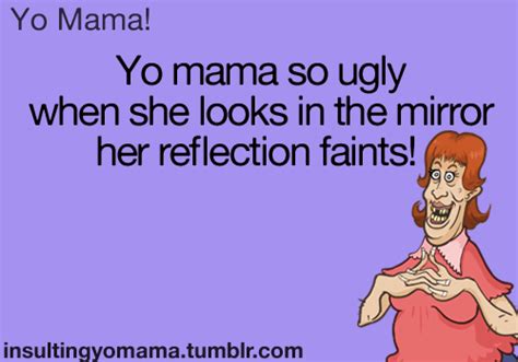 Yo Mama So Ugly