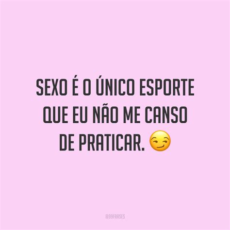 Frases De Sexo Para Aflorar O Seu Lado Mais Safado