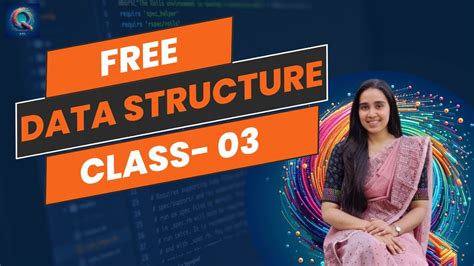 Free Class 03 Data Structure Batch 01 09 03 2024 Q Bit Learning Data Structure