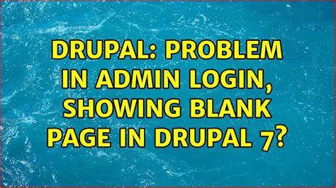 Drupal Problem In Admin Login Showing Blank Page In Drupal 7 Youtube