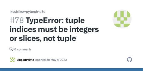 Typeerror Tuple Indices Must Be Integers Or Slices Not Tuple · Issue 78 · Ikostrikovpytorch