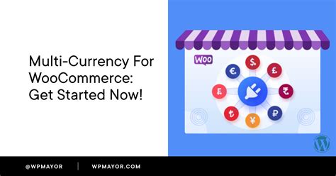 Multi Currency For WooCommerce Get Started Now
