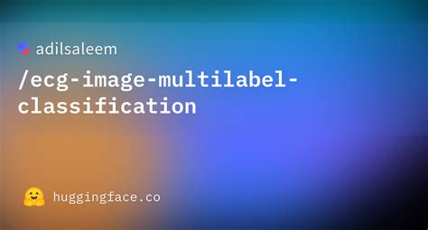 Adilsaleemecg Image Multilabel Classification · Hugging Face