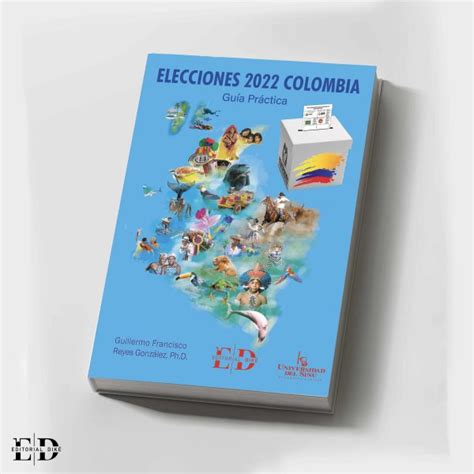 Elecciones 2022 Colombia GuÍa PrÁctica Editorial Dike
