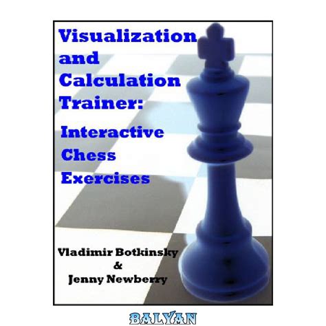 دانلود کتاب Visualization And Calculation Trainer Interactive Chess Exercises بلیان