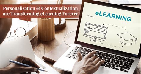 Personalization And Contextualization How These Technologies Are Transforming Elearning Suntec