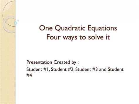 PPT One Quadratic Equations Four Ways To Solve It PowerPoint Presentation ID