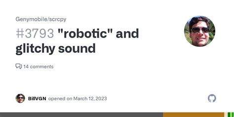 Robotic And Glitchy Sound · Issue 3793 · Genymobilescrcpy · Github