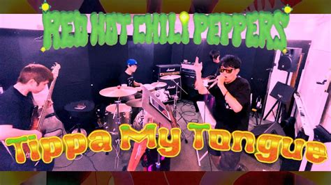 Red Hot Chili Peppers Tippa My Tongue Band Cover Youtube
