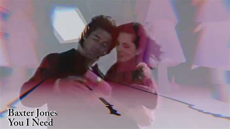 Baxter Jones You I Need Youtube